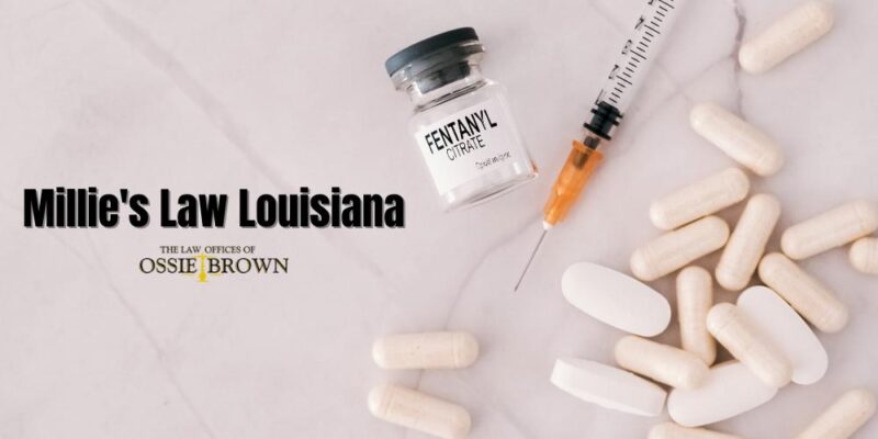 Millie's Law | Louisiana Drug Laws for Fentanyl Distribution
