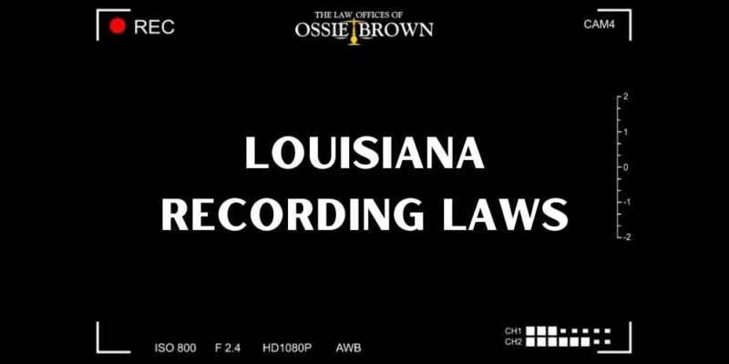 Louisiana Recording Laws | Laws for One Part Consent States